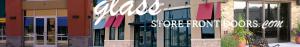 Commercial Glass Storefront Doors and Custom Entry Doors